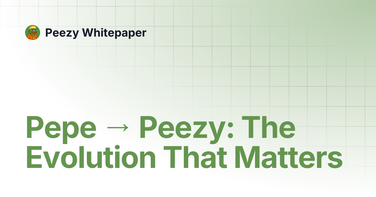 Pepe → Peezy: The Evolution That Matters | Peezy Whitepaper